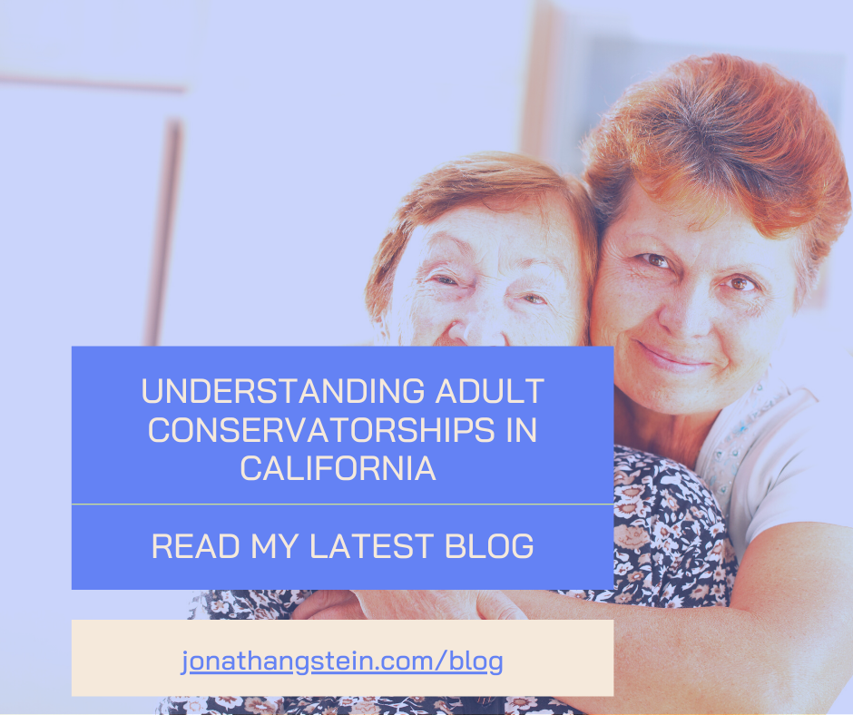 Understanding Adult Conservatorships in California - The Law Offices of ...